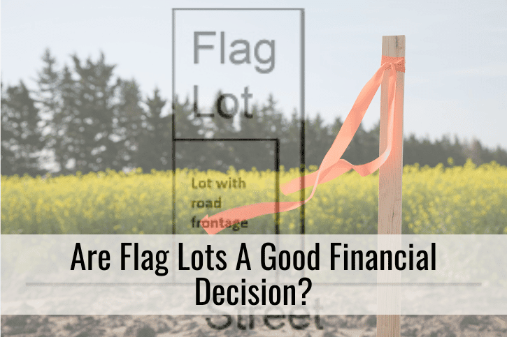 Are Flag Lots A Good Financial Decision? - Robbie English, Broker and ...