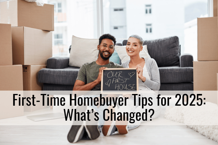 First-Time Homebuyer Tips for 2025: What’s Changed? - Robbie English Broker and Designated REALTOR