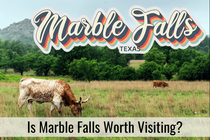 Is Marble Falls Worth Visiting? - Robbie English, Broker and REALTOR